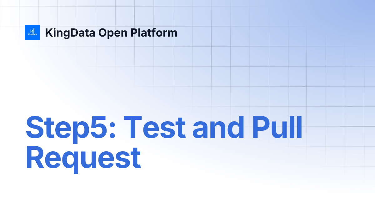 Step5: Test and Pull Request | KingData Open Platform